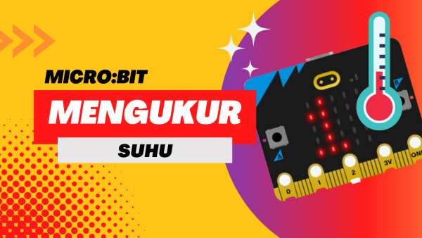 Bermain Sambil Belajar dengan Micro:Bit - AnakBisa