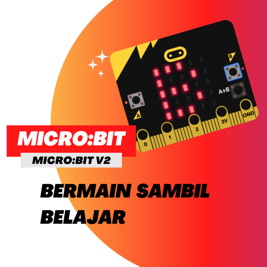Bermain Sambil Belajar dengan Micro:Bit - AnakBisa